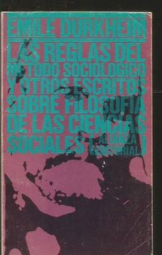 Libro Las Reglas Del Metodo Sociologico Y Otros Escritos Sobre ...