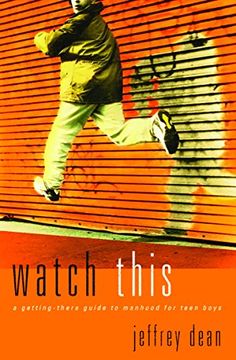 Libro Watch This: A Getting-There Guide to Manhood for Teen Guys (en ...