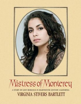 Libro Mistress of Monterey: A Story of Lost Romance in Eighteenth ...