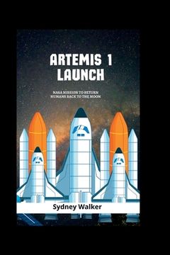 Libro Artemis 1 launch: NASA Mission To Return Humans Back To The Moon ...
