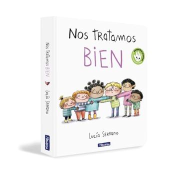 Libro Nos Tratamos Bien: Libro de Cartón De Lucía Serrano - Buscalibre ...