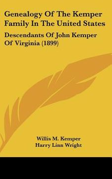 Libro genealogy of the kemper family in the united states: descendants ...