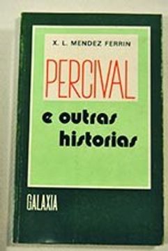 Libro Percival E Outras Historias De X. L Méndez Ferrín - Buscalibre