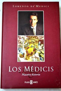 Libro Los Médicis: Nuestra Historia De Lorenzo De` Medici - Buscalibre