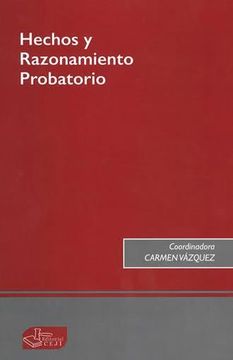 Libro Hechos y Razonamiento Probatorio De Carmen Vazquez - Buscalibre