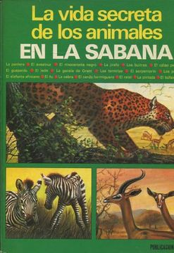 Libro LA VIDA SECRETA DE LOS ANIMALES EN LA SABANA. De Varios Autores ...