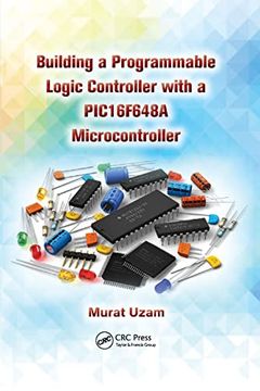 Libro Building a Programmable Logic Controller With a Pic16F648A Microcontroller (en Inglés) De ...