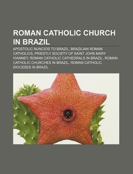 Libro roman catholic church in brazil: apostolic nuncios to brazil ...