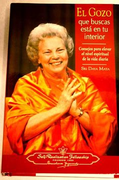 Libro el gozo que buscas en tu interior. consejos para elevar el nivel ...