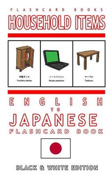 Libro Household Items - English to Japanese Flash Card Book: Black and ...