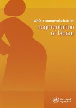 Libro Who Recommendations for Augmentation of Labour (en Inglés) De ...