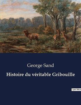 Libro Histoire du véritable Gribouille (en Francés) De Sand, George ...