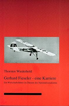 Libro Gerhard Fieseler - eine Karriere: Ein Wirtschaftsführer im ...