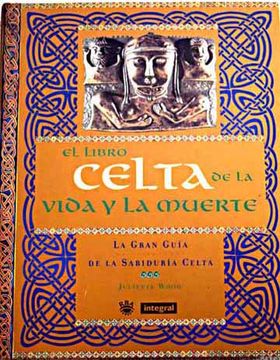 Libro El libro celta de la vida y la muerte: la gran guía de la ...