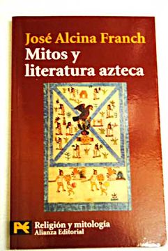 Libro mitos y literatura azteca De alcina franch, josé - Buscalibre