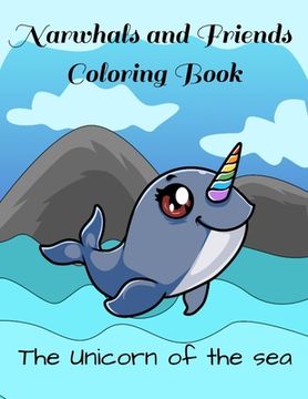 Libro Narwhals and Friends Coloring Book: The Unicorn of the Sea ...
