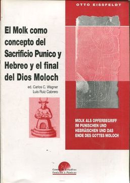 Libro EL MOLK COMO CONCEPTO DEL SACRIFICIO PUNICO Y HEBREO Y EL FINAL ...
