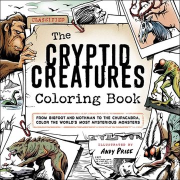 Libro The Cryptid Creatures Coloring Book: From Bigfoot and Mothman to the Chupacabra, Color the ...