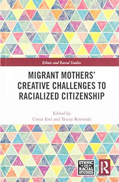 Libro Migrant Mothers' Creative Challenges to Racialized Citizenship ...