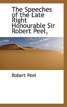 Libro the speeches of the late right honourable sir robert peel, De ...