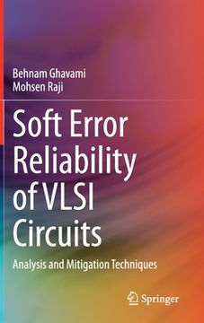 Libro Soft Error Reliability of VLSI Circuits: Analysis and Mitigation ...