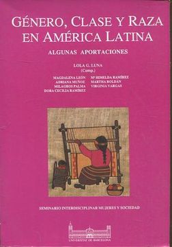 Libro GÉNERO, CLASE Y RAZA EN AMÉRICA LATINA. ALGUNAS APORTACIONES. De ...