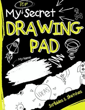 Libro My Top Secret Drawing Pad: The Kids Sketch Book for Kids to ...