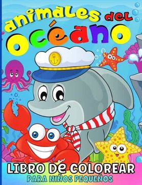 Libro Animales del Océano Libro de Colorear Para Niños Pequeños: Bajo ...