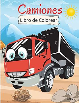 Libro Camiones Libro de Colorear Para Niños: 4-8 Años | Libro de ...