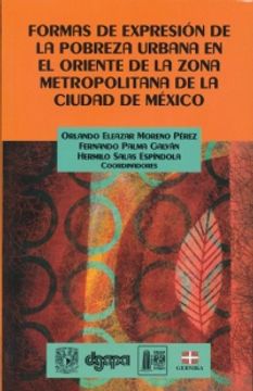 Libro FORMAS DE EXPRESION DE LA PODREZA URBANAS EN EL ORIENTE DE LA ...