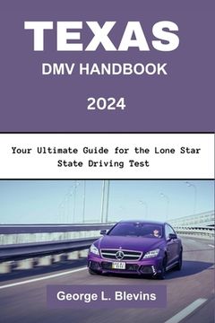 Libro Texas DMV Handbook 2024: Your Ultimate Guide for the Lone Star ...