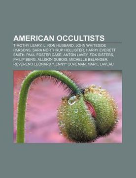 Libro american occultists: timothy leary, l. ron hubbard, john ...