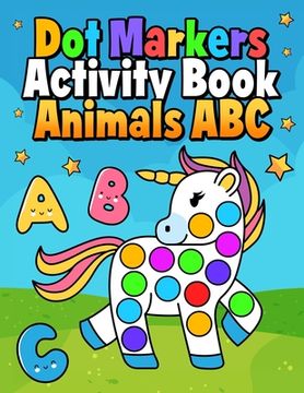 Libro Dot Markers Activity Book Animals ABC: Do A Dot Coloring Book For ...