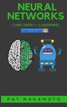 Book Neural Networks And Deep Learning: Deep Learning Explained To Your Granny – A Visual ...