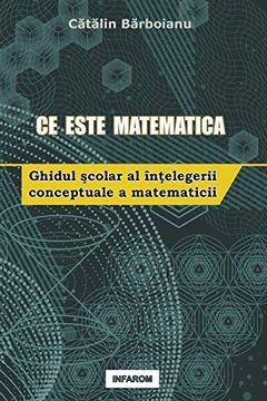 Libro Ce Este Matematica: Ghidul Şcolar al Înţelegerii Conceptuale a ...