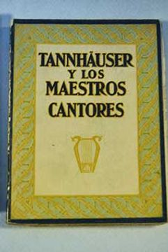 Libro Tamhäuser Y Los Maestros Cantores De Nuremberg. Descripción E ...
