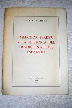 Libro Melchor Ferrer y la "Historia del tradicionalismo español" De ...