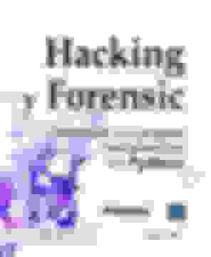 Libro Hacking y Forensic. Desarrolle sus Propias Herramientas en Python ...