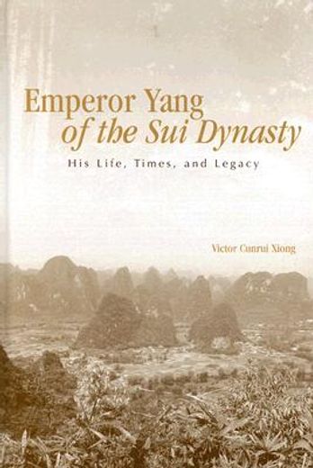 Libro emperor yang of the sui dynasty,his life, times, and legacy De ...