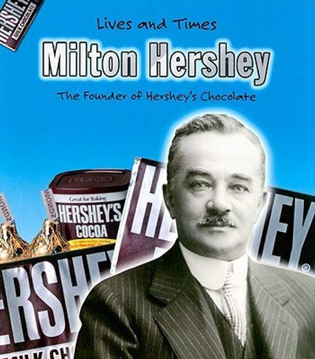 Libro milton hershey,the founder of hershey´s chocolate De jennifer blizin gillis - Buscalibre