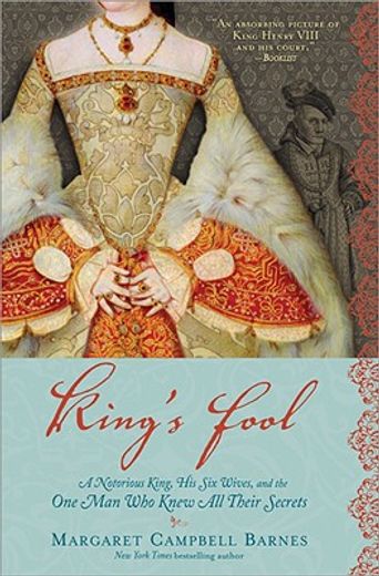 Libro king´s fool,a notorious king, his six wives, and the one man who ...