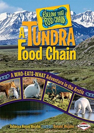 Libro a tundra food chain,a who-eats-what adventure in the arctic De ...