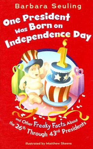 Libro one president was born on independence day,and other freaky facts ...
