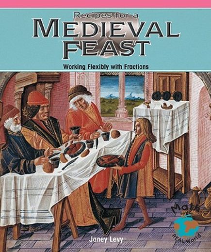 Libro Recipes for a Medieval Feast: Working Flexibly with Fractions De ...