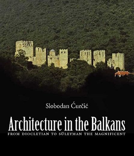 Libro architecture in the balkans,from diocletian to suleyman the ...