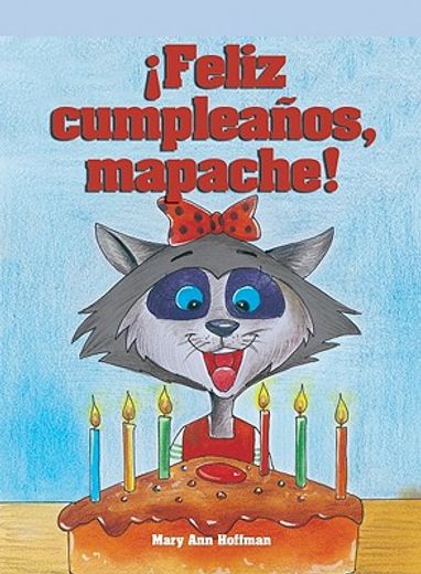 Libro feliz cumpleanos mapache!/ happy birthday, rita raccoon!, mary ...