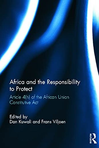 Libro Africa and the Responsibility to Protect: Article 4(H) of the ...