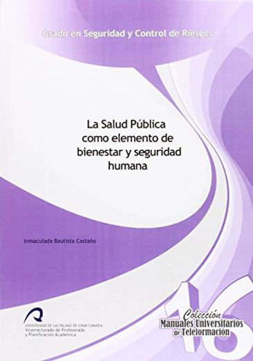 Libro La Salud Pública como elemento de bienestar y seguridad humana (Manuales Universitarios de ...