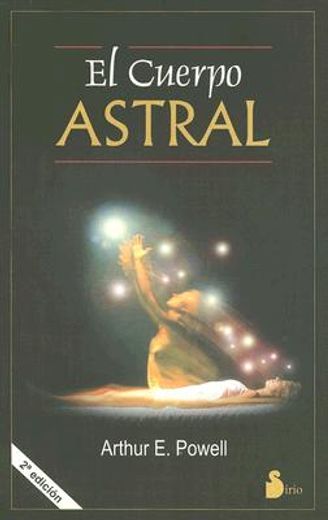 Libro El cuerpo astral y otros fenómenos astrales, Powell, Arturo E ...