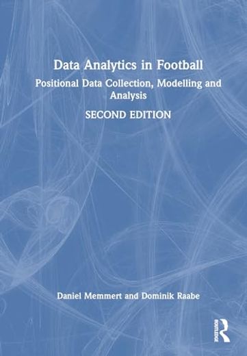 Libro Data Analytics in Football: Positional Data Collection, Modelling ... Libro Data Analytics in Football: Positional Data Collection, Modelling ...